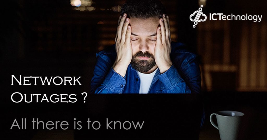 Network Outages – All there is to know - ICTechnology